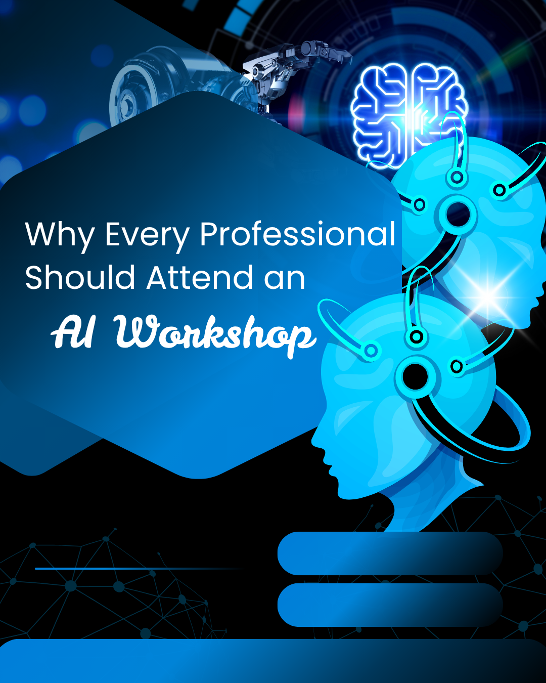 Why Every Professional Should Attend an AI Workshop - 10xaileaders.com